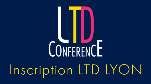 Inscription Lyon - LTD Conférence : LTD Conférence